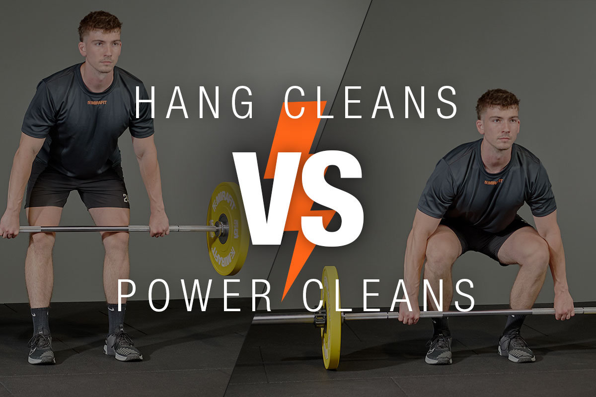 Hang Cleans vs Power Cleans | Mirafit